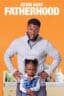 Fatherhood (2021, U.S.A.) - Amalgamated Movies
